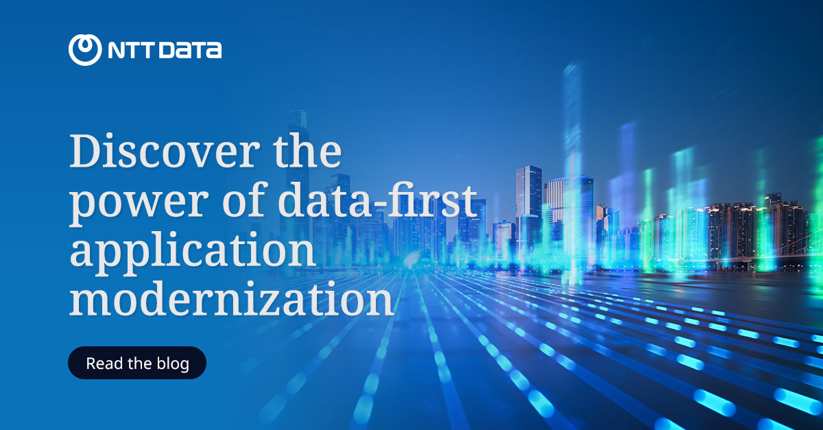 Crafting a blueprint for data-first application modernization | NTT DATA