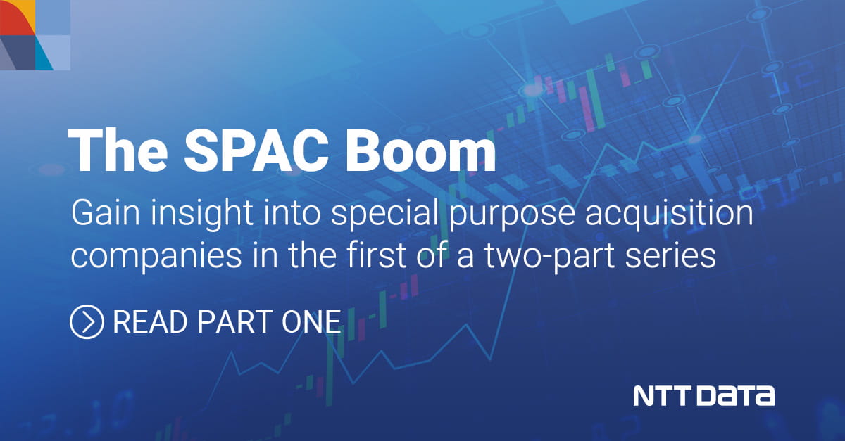The Rise of SPACs and Why You Cannot Ignore This M&A Trend | NTT DATA