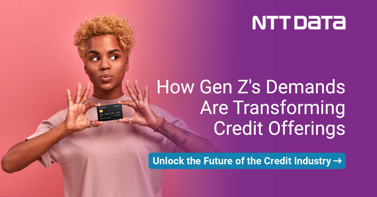 Credit Through the Eyes of Gen Z: Aligning Your Offerings to Future ...