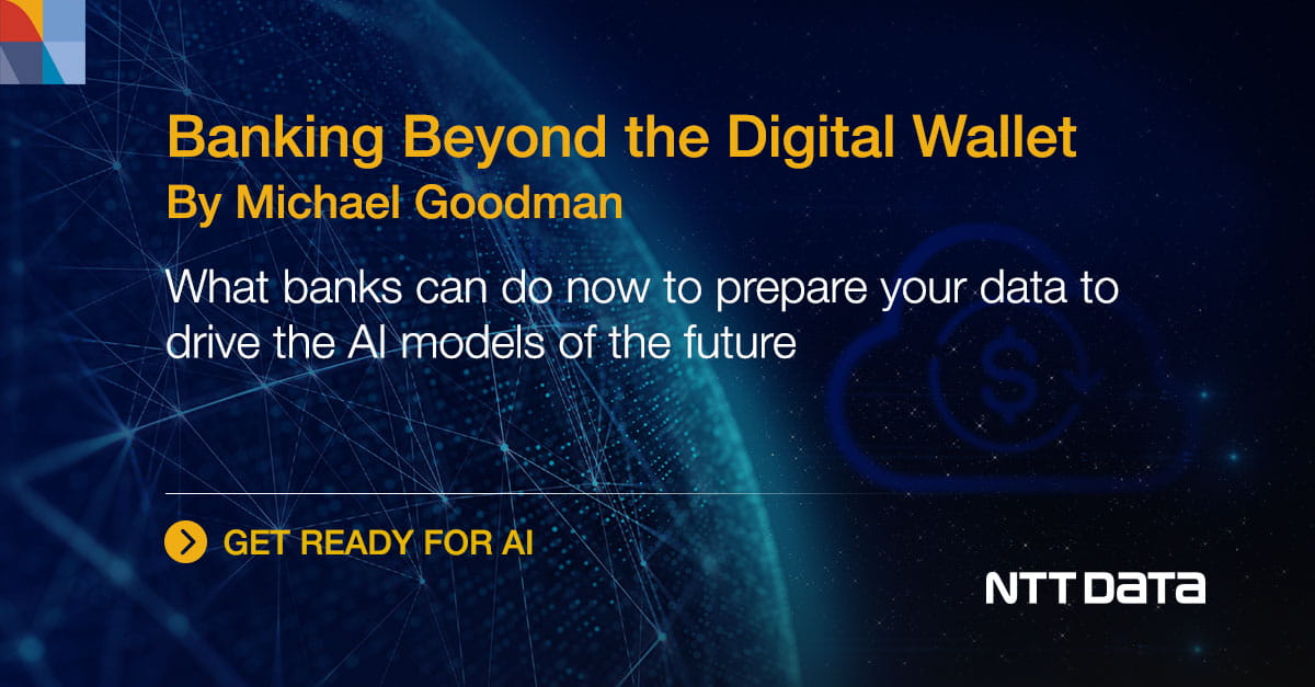Banking Beyond the Digital Wallet | NTT DATA