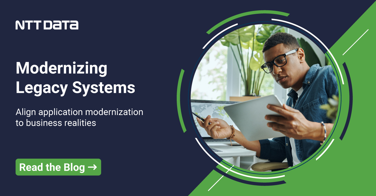 Aligning Application Modernization to Business Realities | NTT DATA