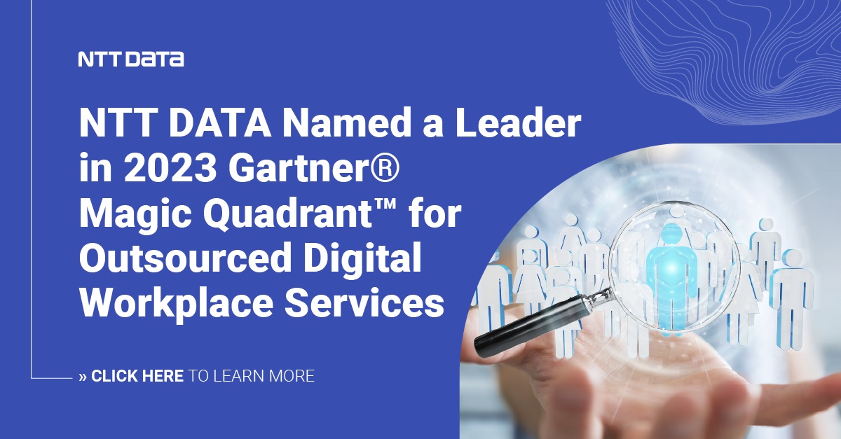 NTT DATA Named a Leader in the 2023 Gartner Magic Quadrant for Outsourced Digital Workplace ...