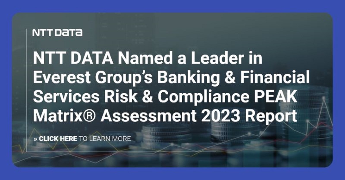 NTT DATA Named a Leader in Everest Group’s Banking & Financial Services Risk & Compliance PEAK ...
