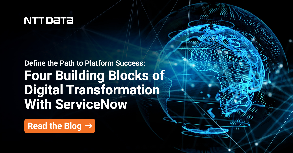The Keys to Success in ServiceNow Platform Transformation | NTT DATA