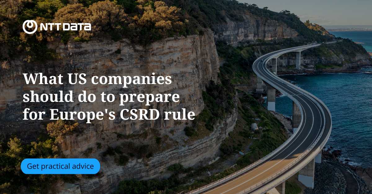 How U.S. companies should prepare for European CSRD rules | NTT DATA