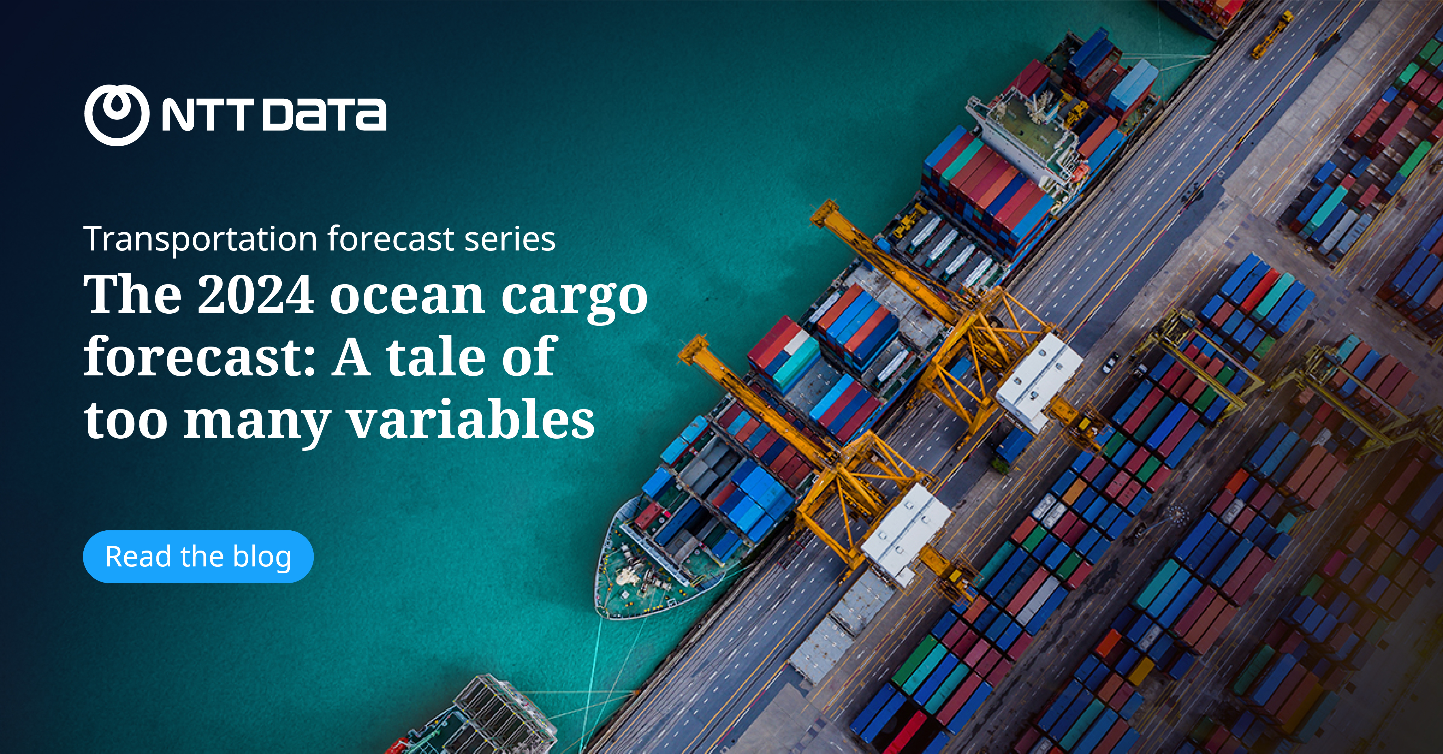 The 2024 ocean cargo forecast: A tale of too many variables | NTT DATA