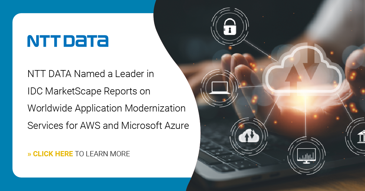 NTT DATA Named a Leader in IDC MarketScape Reports on Worldwide Application Modernization ...